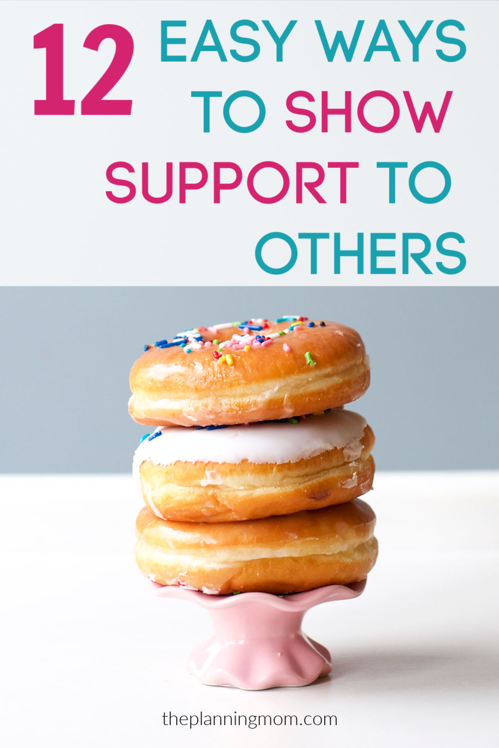 12 Easy Ways to Show Support to Others - The Planning Mom